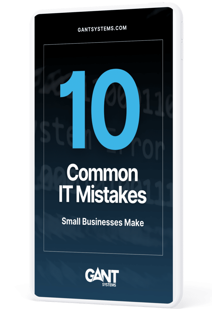 10 Common IT Mistakes Small Businesses Make - Gant Systems